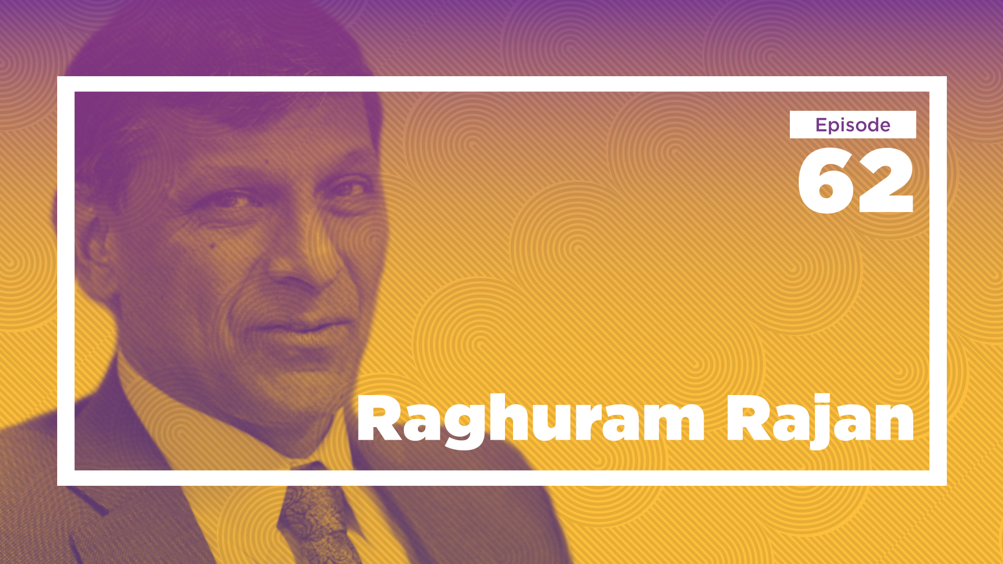 Raghuram Rajan on Understanding Community (Ep. 62) | Conversations with ...