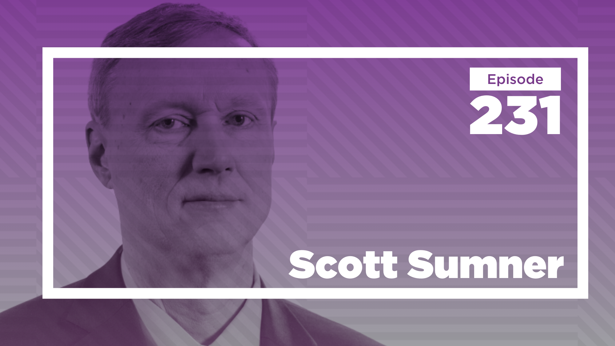 Scott Sumner on Monetary Rules, Blooming Late, and the Death of Cinema (Ep. 231) | Conversations ...